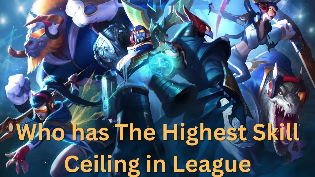 Who has The Highest Skill Ceiling in League
